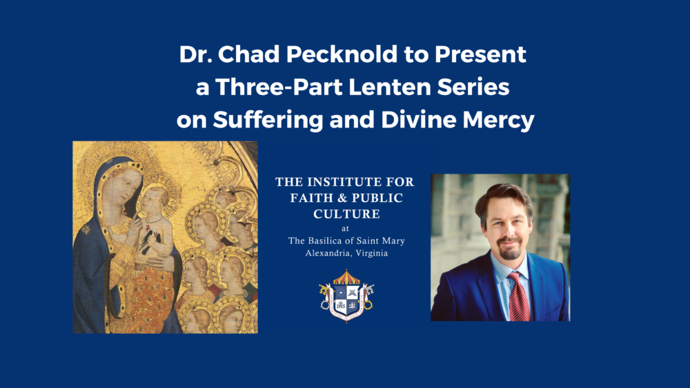 Dr. Chad Pecknold to Present a 2023 Lenten Series on Suffering and ...